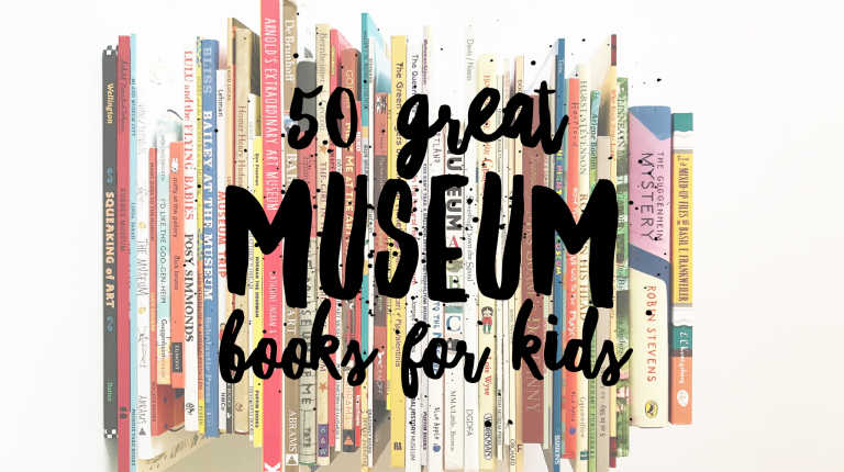 50 Great Museum Themed Books for Kids – The Bear & The Fox
